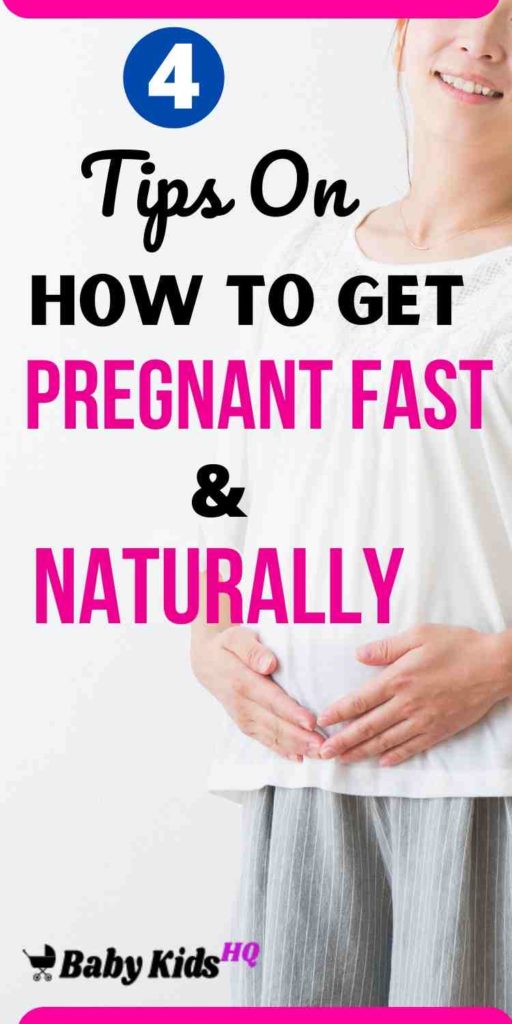 4 Tips On How To Get Pregnant Fast Naturally - BabyKidsHQ
