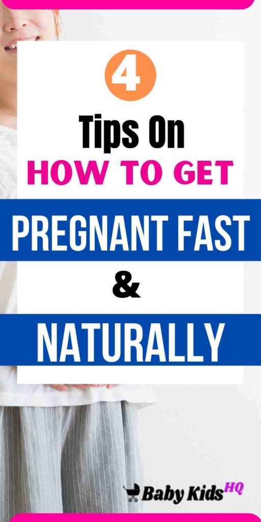 4 Tips On How To Get Pregnant Fast Naturally - BabyKidsHQ