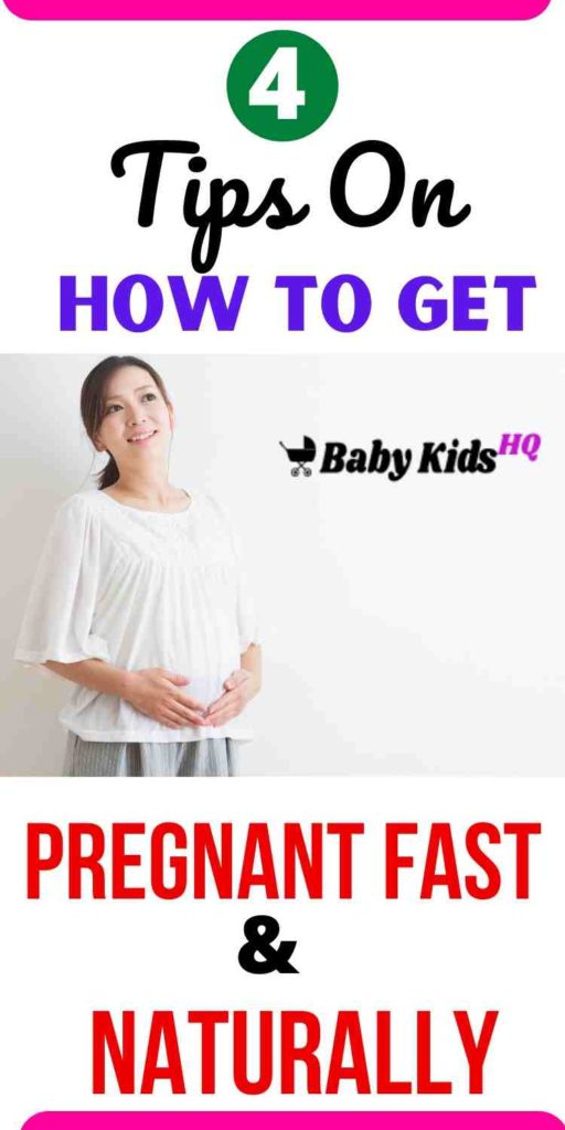 4 Tips On How To Get Pregnant Fast Naturally - BabyKidsHQ