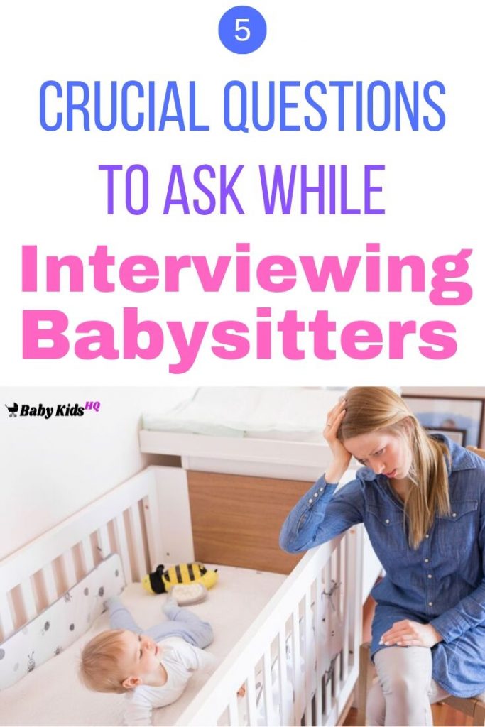 Interviewing Babysitters: 5 Crucial Questions Every Parent Must Ask ...