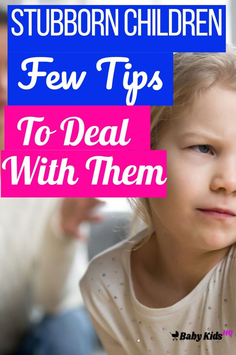 Stubborn Children? Few Tips To Deal With Them. - BabyKidsHQ