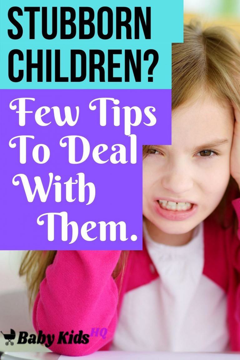 Stubborn Children? Few Tips To Deal With Them. - BabyKidsHQ
