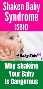 Shaken Baby Syndrome (SBS)- Why Shaking A Baby Is Dangerous? - BabyKidsHQ